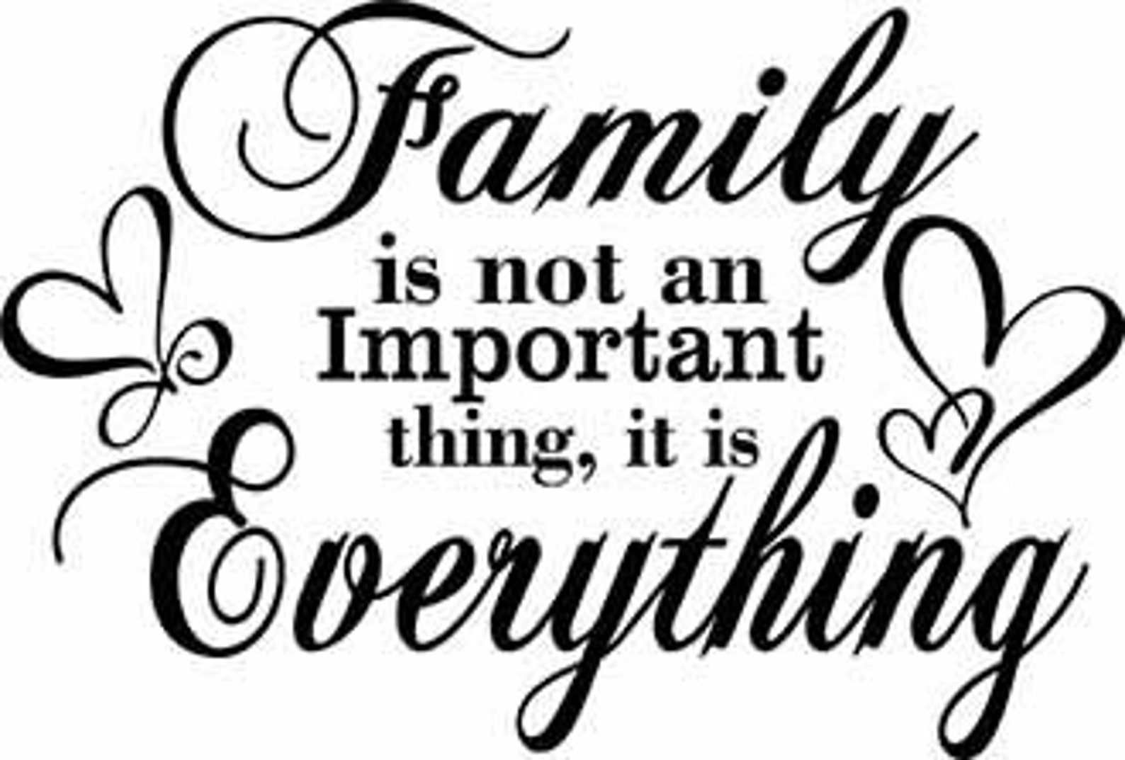 Family is Not an Important Thing, It is Everything, Family is ...