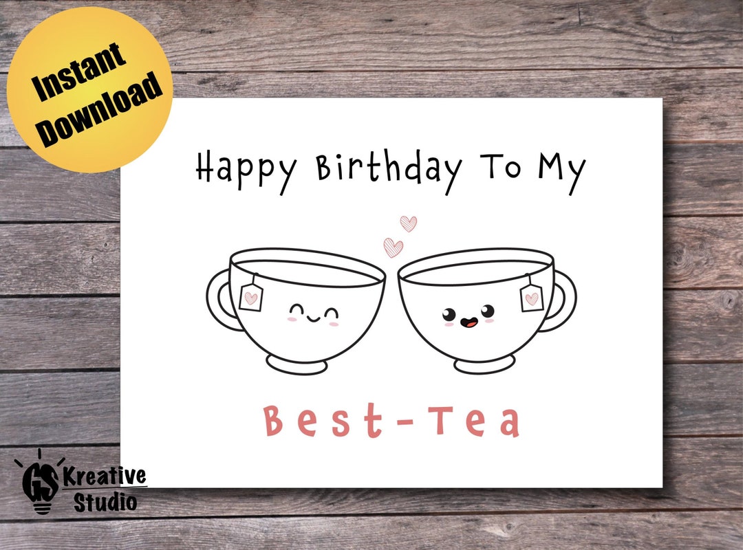Printable Birthday Best-tea Card, Cute Birthday Card for Best Friend ...
