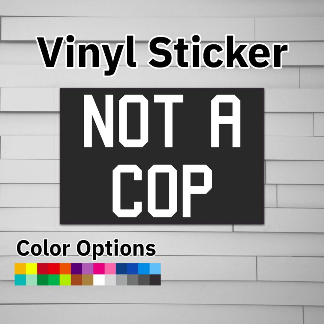 Not a Cop Sticker Vinyl Decal - Etsy