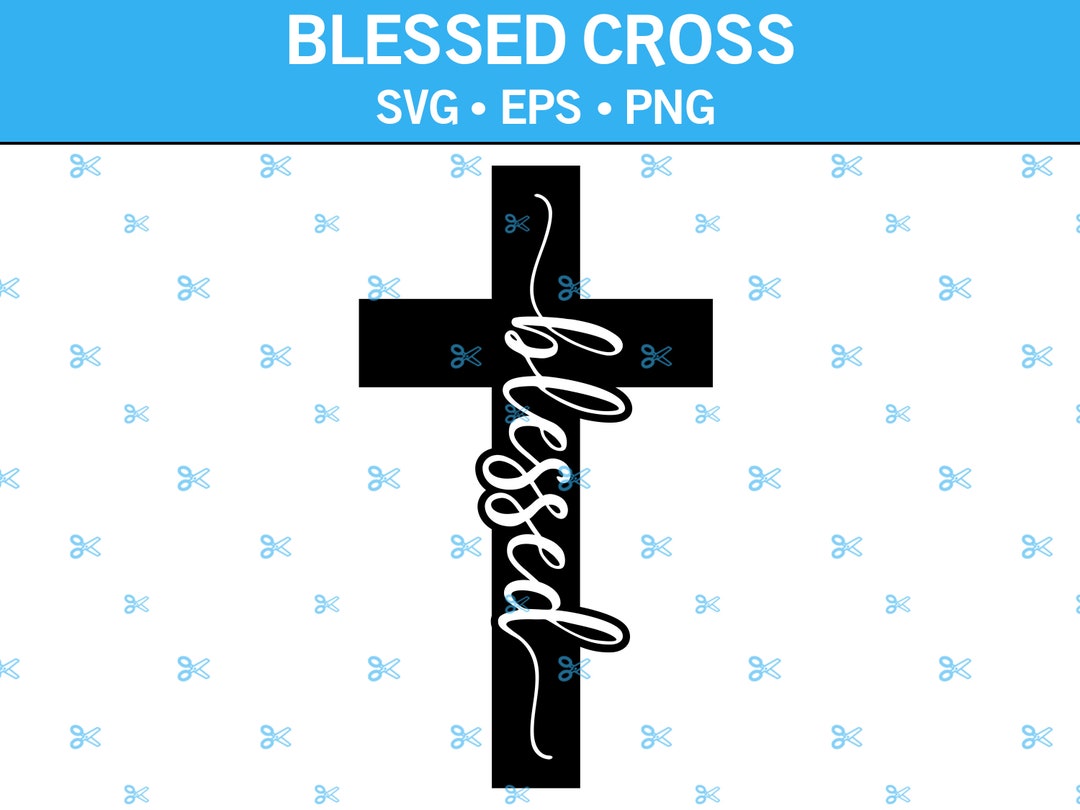 Blessed Cross SVG, Church Cross Blessed Svg, Religious Cross Svg ...