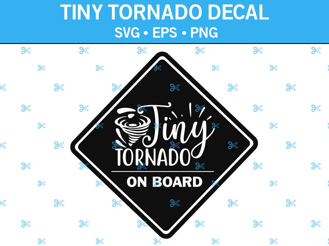 Tiny Tornado on Board Car Decal SVG, Child Car Decal Svg, Funny Car ...
