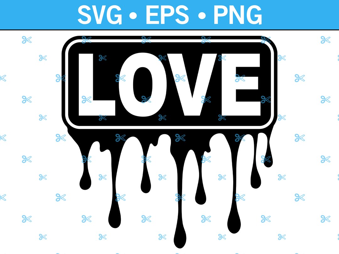 Love Dripping Decal Svg, Love Svg, Love Hurts Svg, Dripping Svg, Drip ...