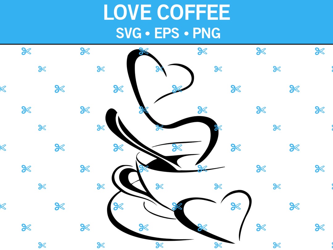 Love Coffee Cup With Heart SVG, Coffee Drinking, Coffee Cup, Coffee ...