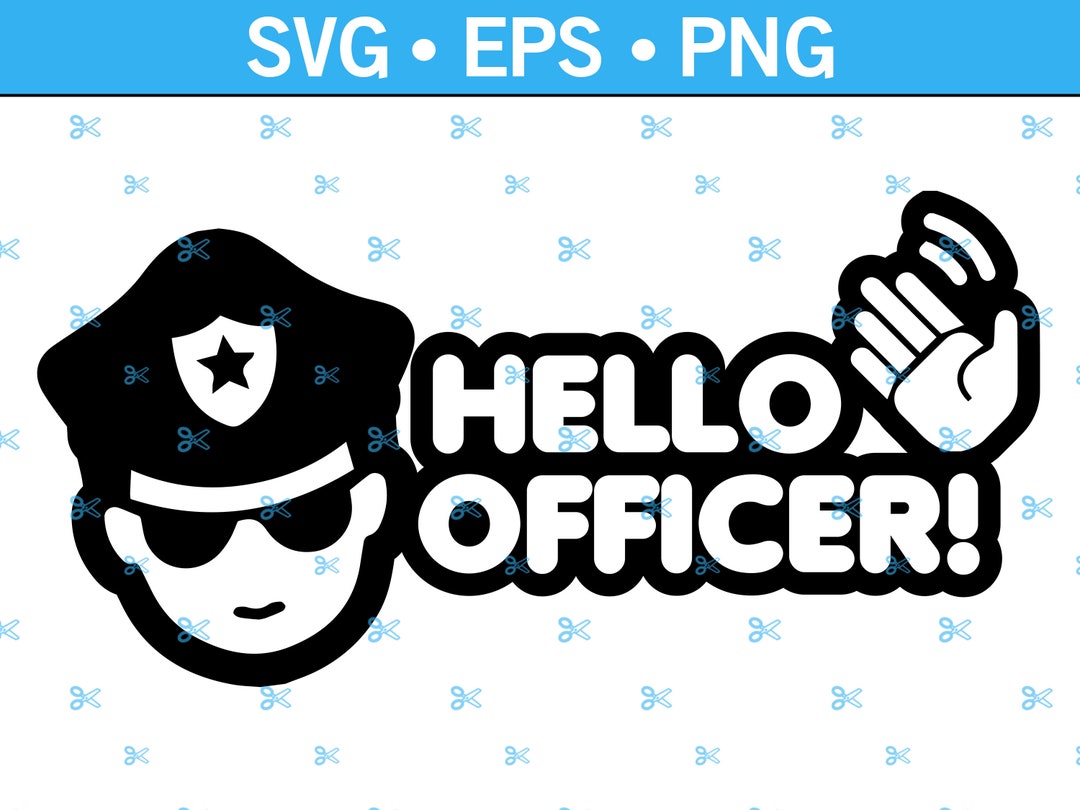 Hello Officer Waving Hand Police Decal SVG, Funny Police Svg, Adult ...