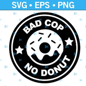 Bad Cop No Donut Decal SVG, Police Decal SVG, Cops Svg, Donuts Svg ...