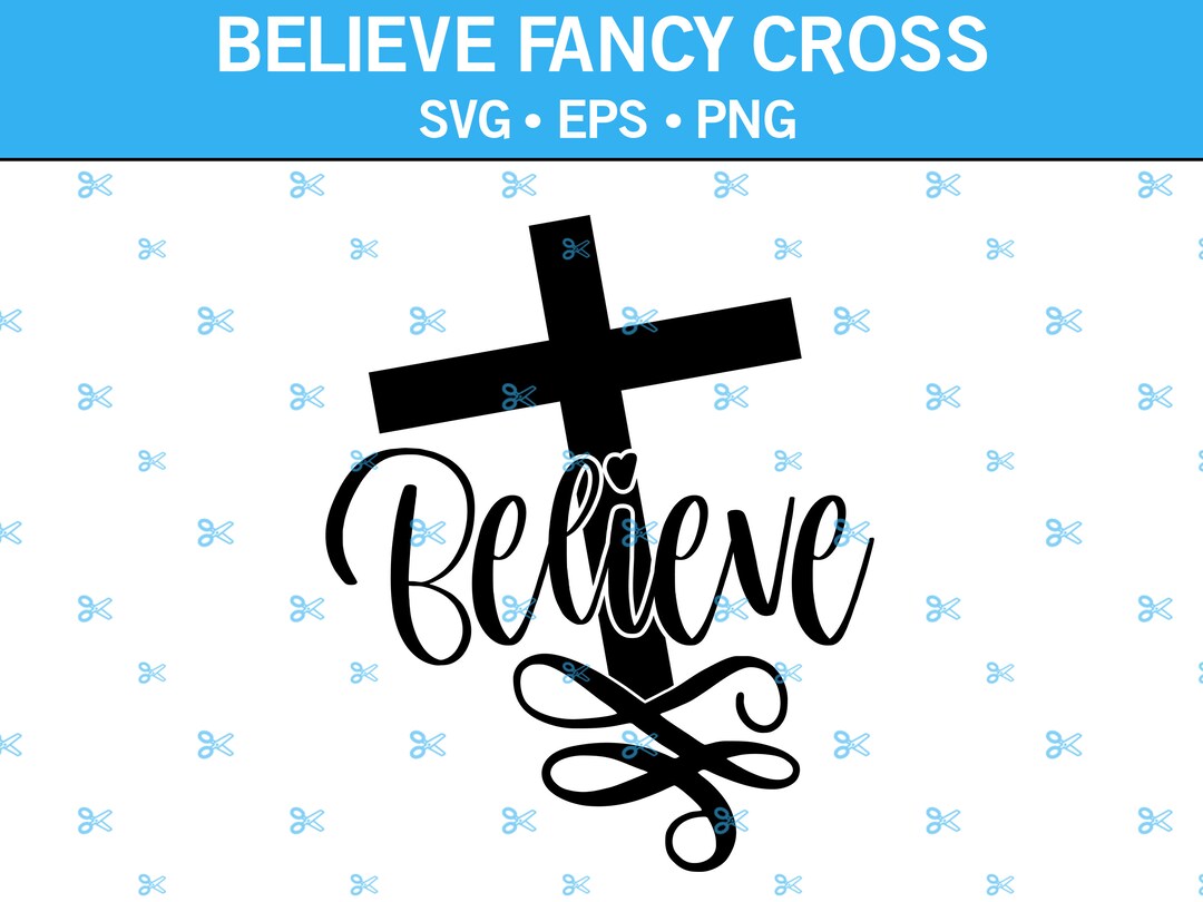 Believe Fancy Cross SVG, Church Cross Believe Svg, Religious Cross Svg ...