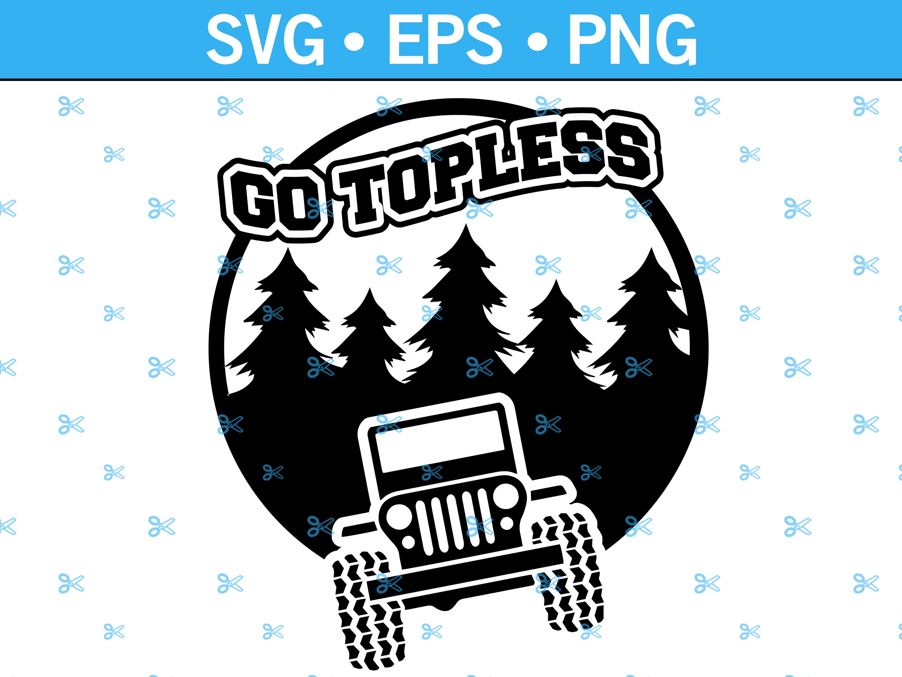 Go Topless Jeep Decal With Trees Svg Off Road Decal Svg 4x4 Etsy Canada