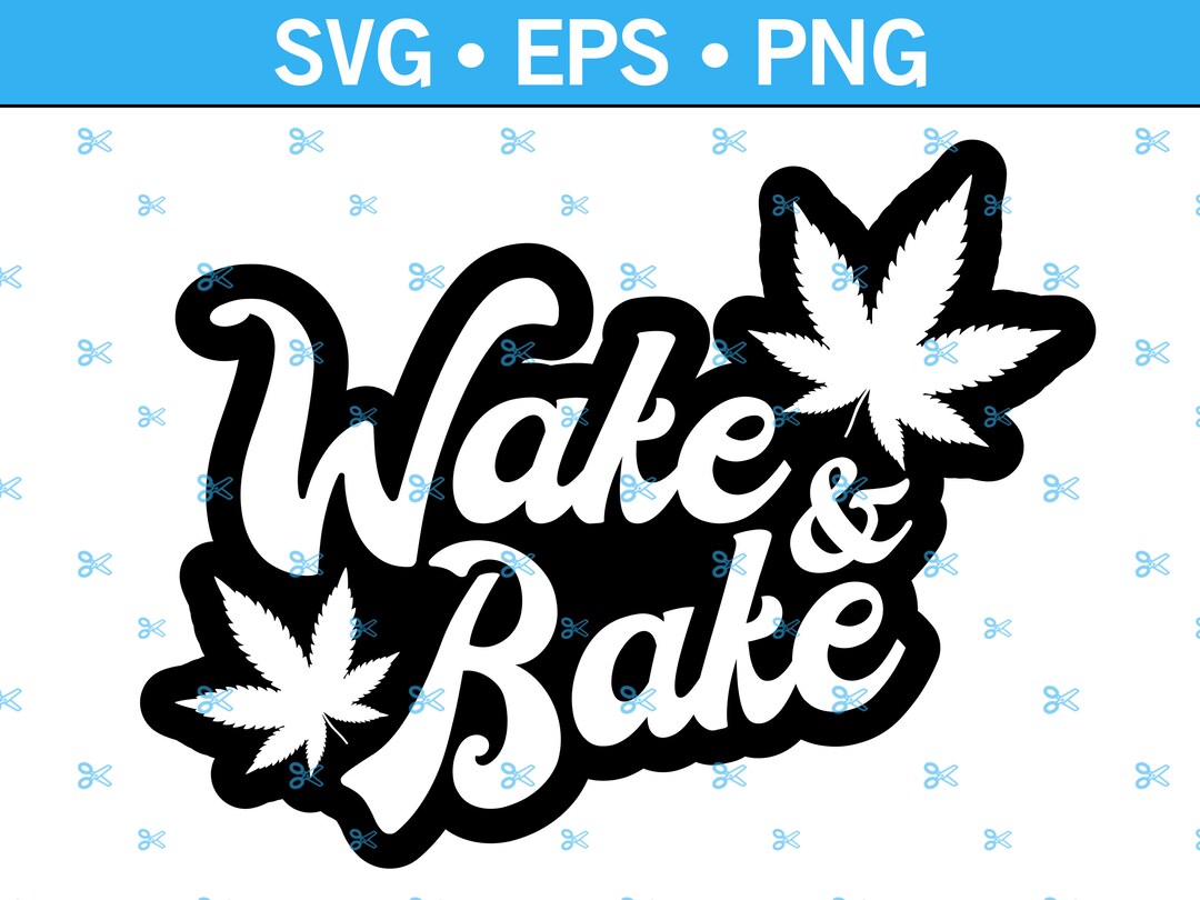 Wake and Bake Pot Leaf Marijuana Weed Decal SVG, Stoner Svg, Smoking ...