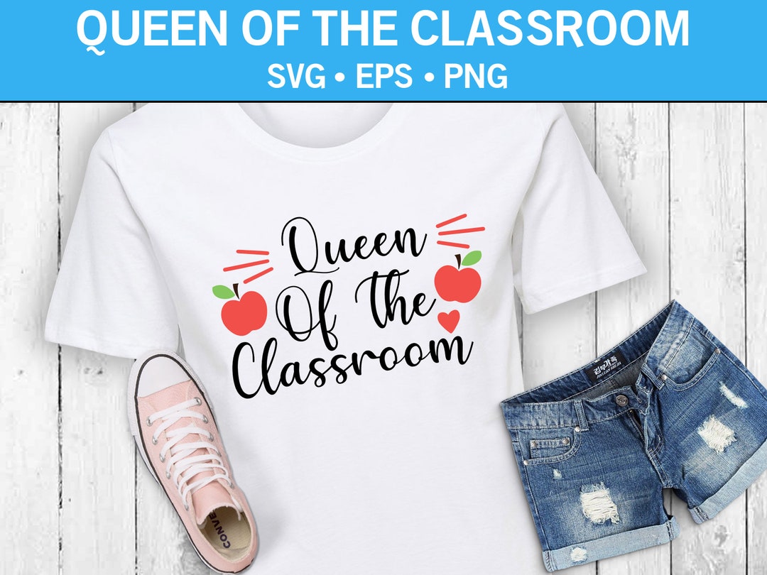 Queen of the Class Room T-shirt Svg, Teacher Svg, School Svg ...