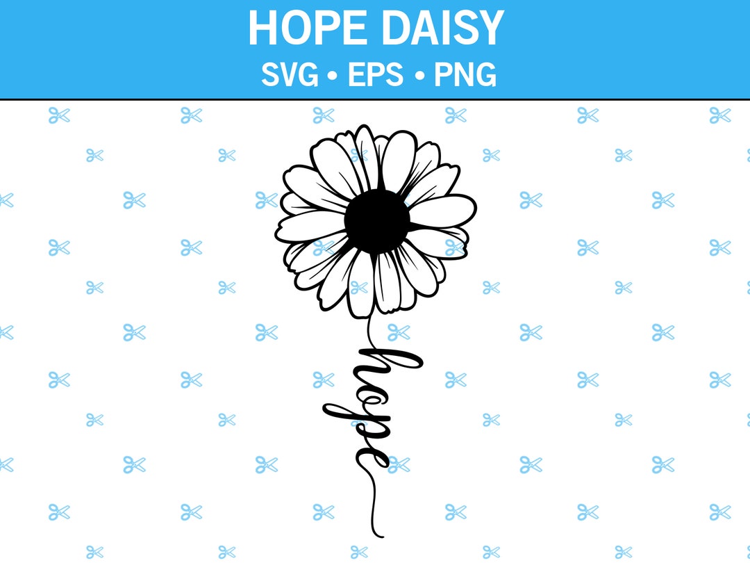 Hope Daisy Flower Svg, Daisy Svg, Hope Plant Svg, Hope Text Svg, Daisy ...