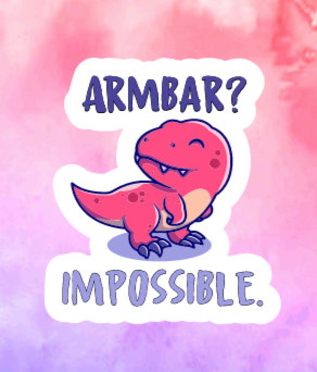 Armbar? Impossible. T-rex, Jiu Jitsu Sticker - Etsy