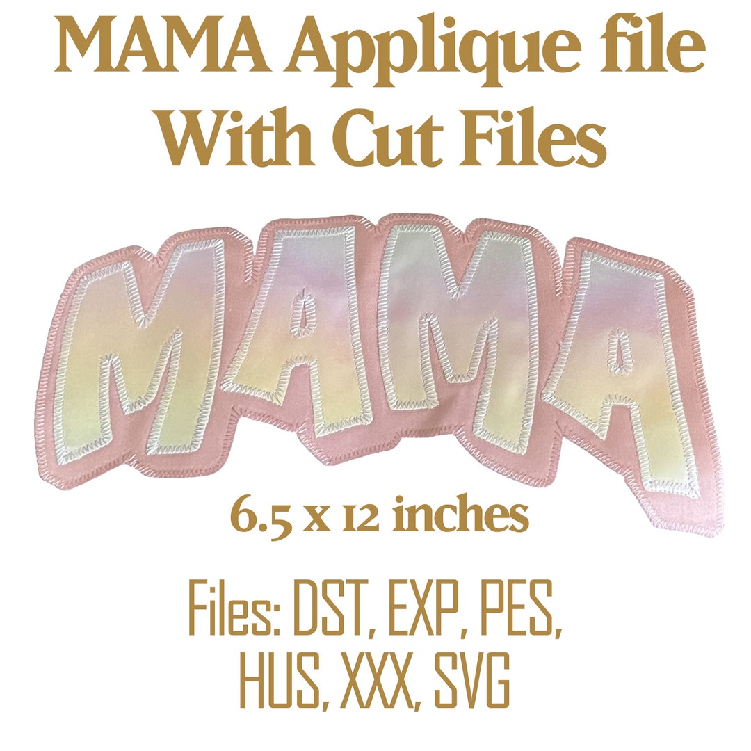 Applique Embroidery File MAMA DST Appliqué Digitized Machine Stitch ...