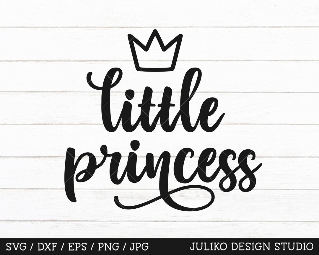 Little Princess SVG, Baby Girl SVG, Newborn Girl SVG, Princess Cut File ...
