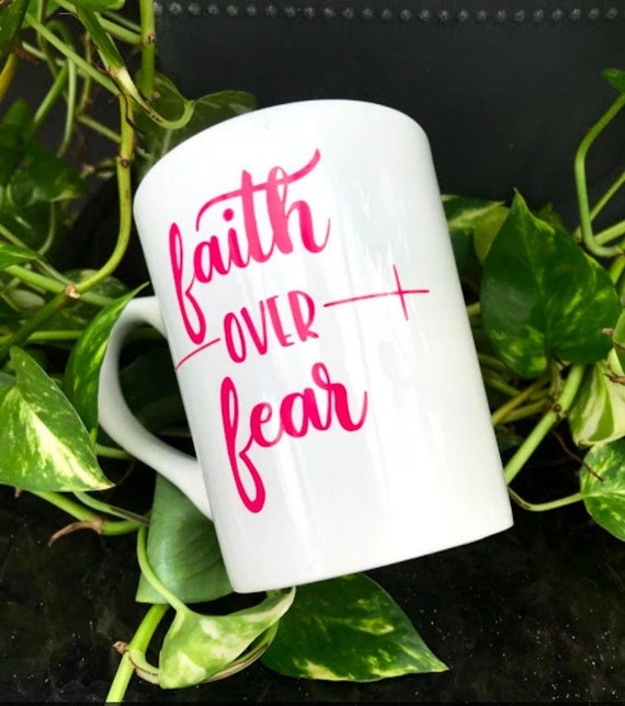 Faith Over Fear Mug Coffee Cup Tea Cup - Etsy