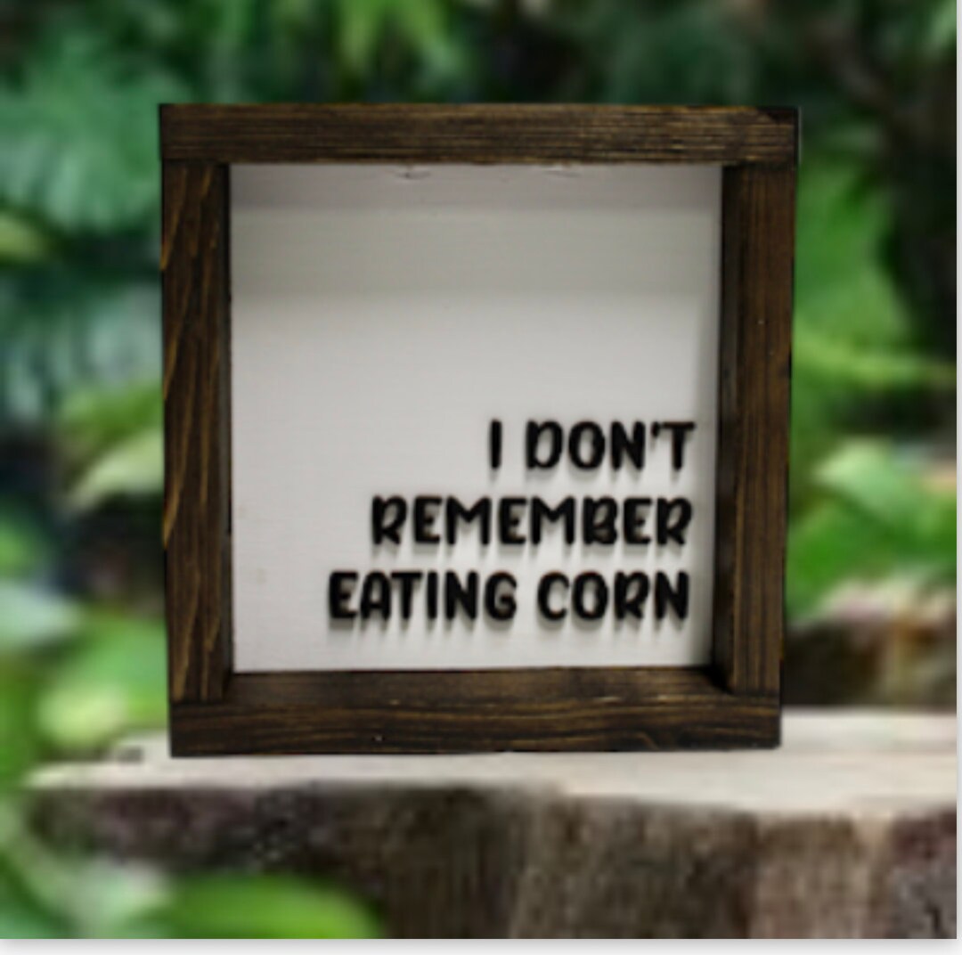 I Don't Remember Eating Corn Laser Cut File - Etsy