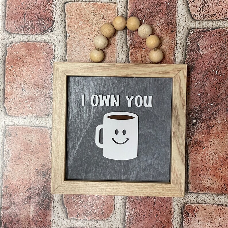 Coffee I OWN YOU Laser Cut File - Etsy