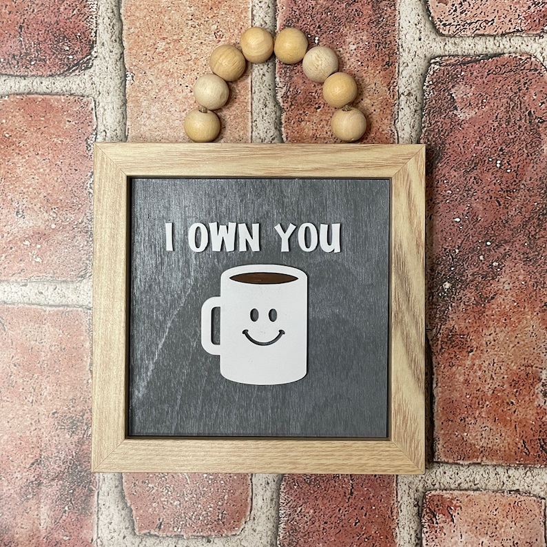 Coffee - I OWN YOU Laser Cut File - Etsy