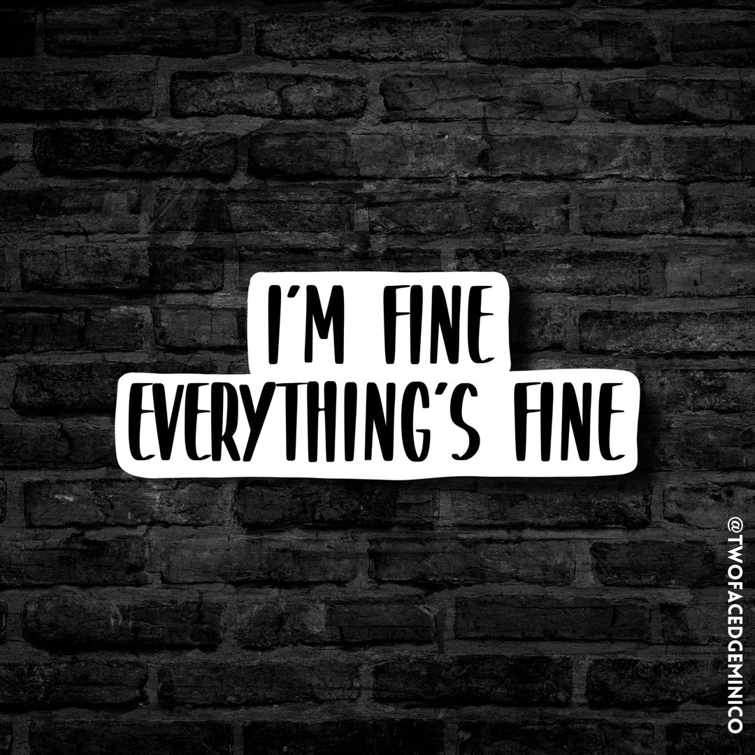 I'm Fine Sticker, High Quality Waterproof Sticker, Laptop, Computer ...