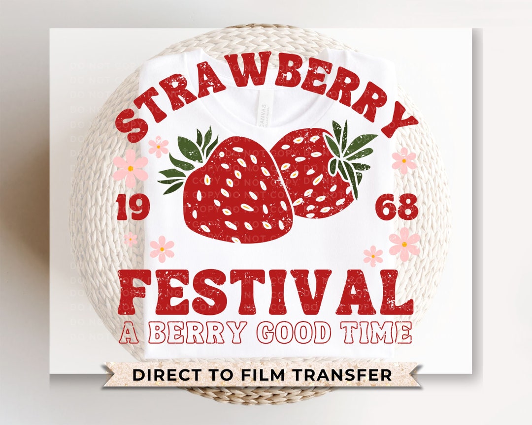 Strawberry Festival DTF Transfers, Ready to Press, T-shirt Transfers ...
