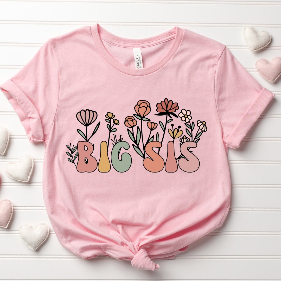 Big Sis Shirt, Little Sister Shirt, Sisters Cute Floral Shirt, Matching ...