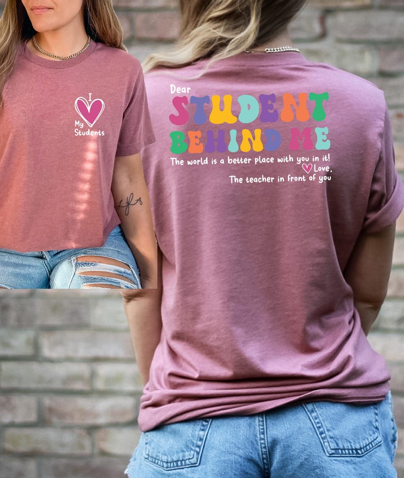 Funny Teacher Shirts, Back to School, Dear Student Behind Me, I Love My ...