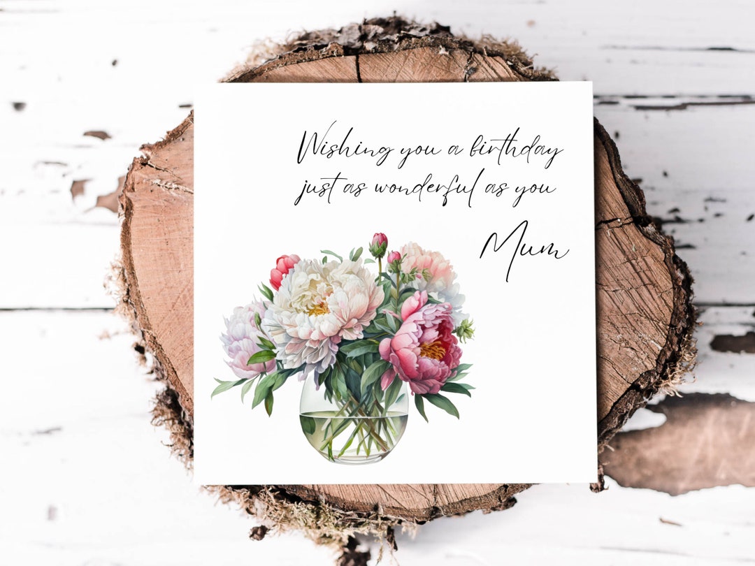 Beautiful Peony Roses Birthday Card for Mum, Wishing You A Birthday ...