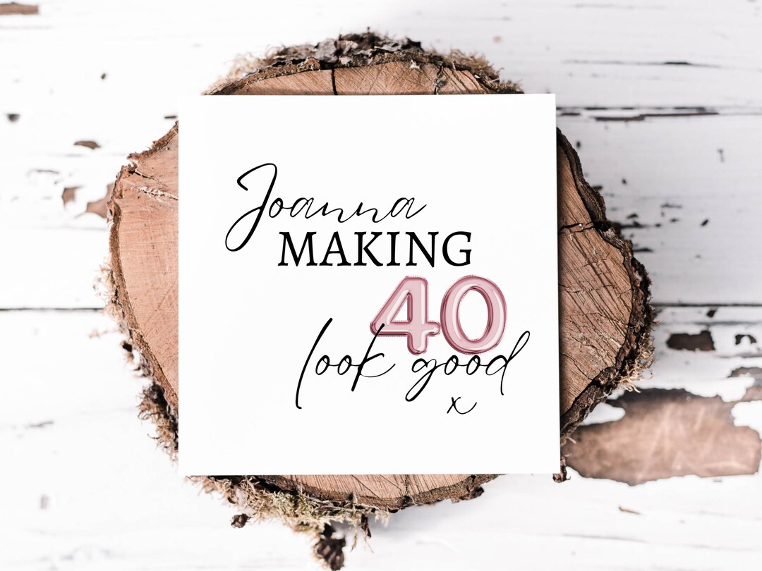 Personalised 40th Birthday Card for Her, Making 40 Look Good Birthday ...
