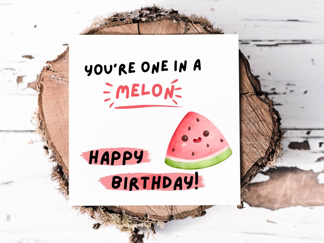 Cute One in A Melon Birthday Card for Her, Cute and Funny Fruit Themed ...