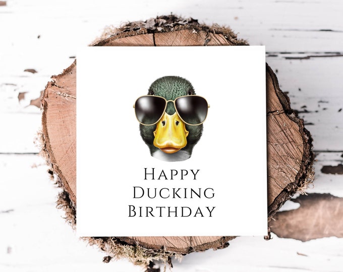 Funny Birthday Card for Him, Happy Ducking Birthday, Birthday Card for ...