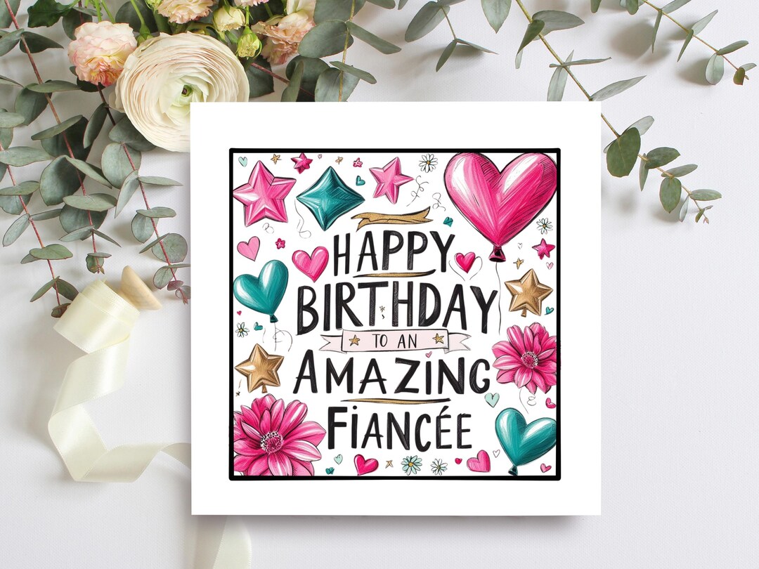 Fiancee Birthday Card, Happy Birthday to an Amazing Fiancee Card With ...