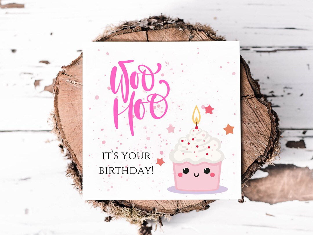 It's Your Birthday Woohoo Cupcake Card, Cute Birthday Cupcake Card for ...