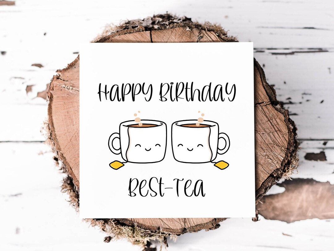 Tea Loving Bestie Birthday Card, Happy Birthday Best-tea, Card for Best ...