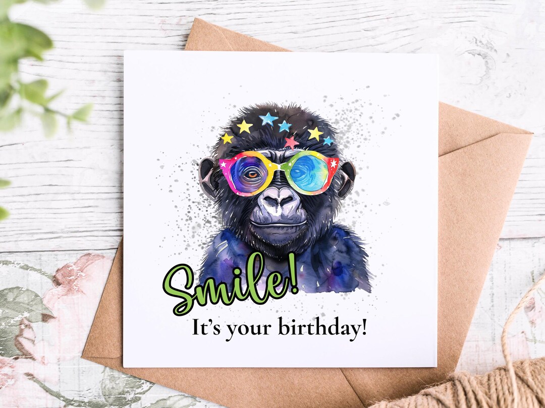 Funny Chimpanzee Birthday Card, Smile Its Your Birthday Card for Him ...