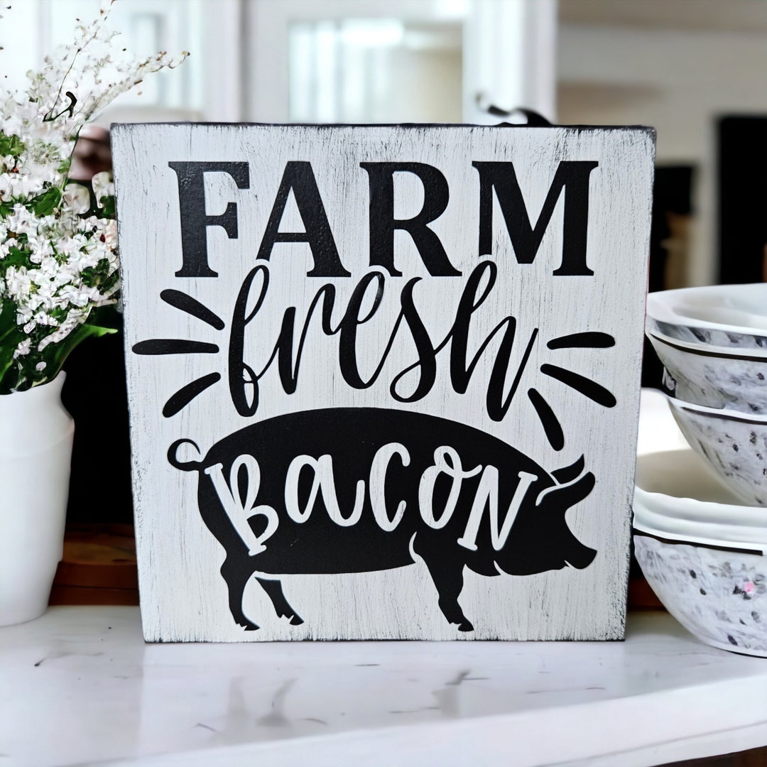 Farm Fresh Bacon Wooden Farm Sign for Farmhouse Tier Tray, Pig Shelf ...