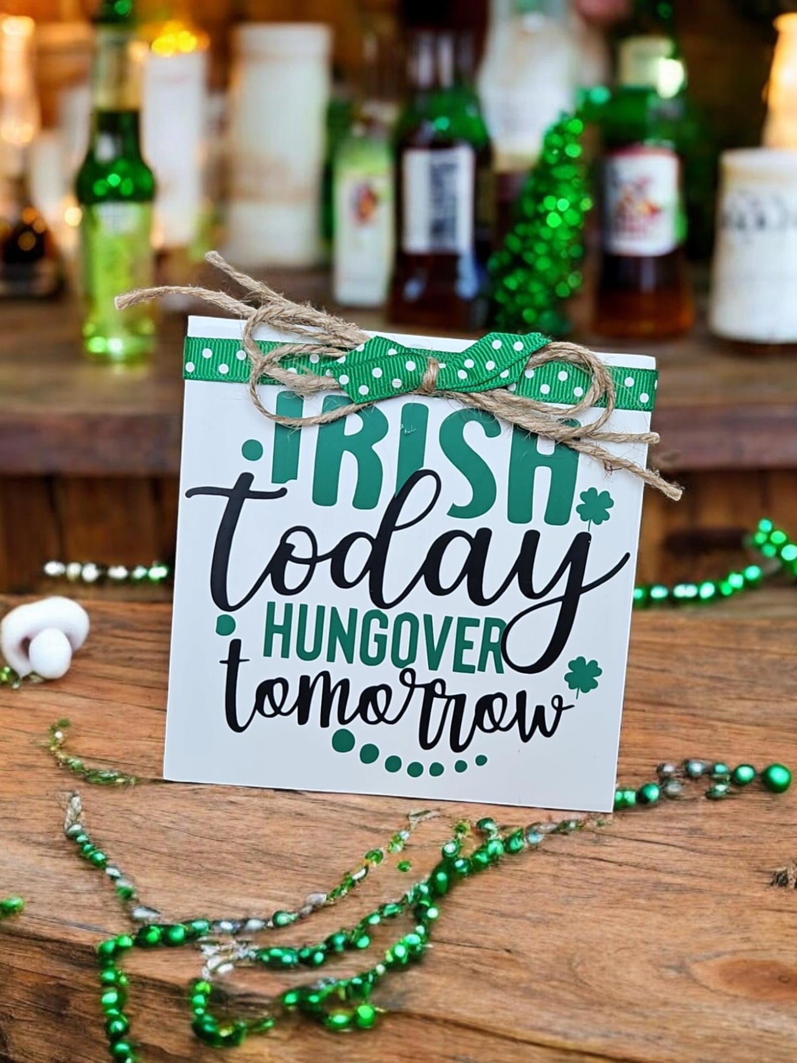St. Patrick’s Day White Wooden Sign - "irish Today Hungover Tomorrow ...
