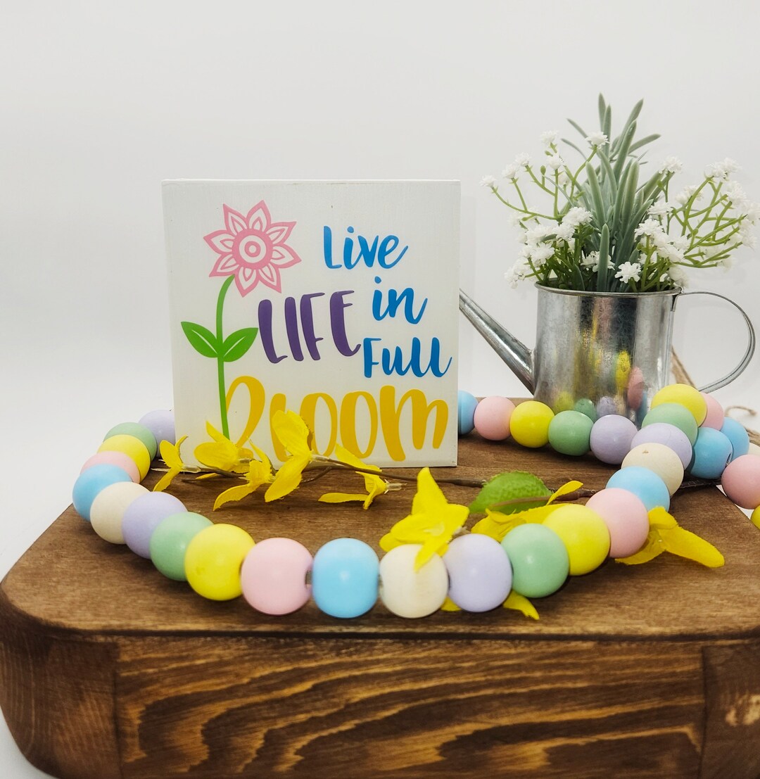 Wooden Spring Sign for Farmhouse Spring Tier Tray, Life in Full Bloom ...