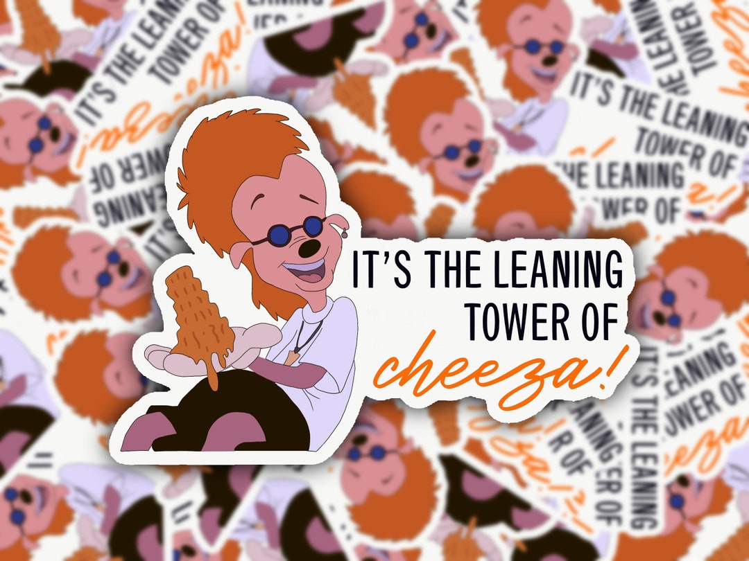 Leaning Tower of Cheeza A Goofy Movie Vinyl Disney Sticker Illustrated ...