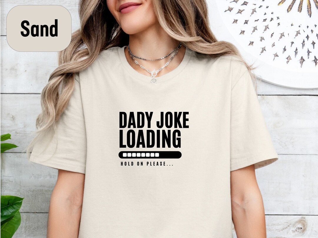 Dady Joke Loading, Dad Best Dad Ever, Awesome Dad, Father's Day T-shirt ...