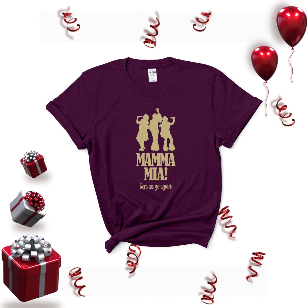 Mamma Mia T-shirt, Mamma Mia Musial T-shirt, Mamma Mia Again T-shirt ...