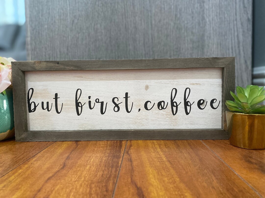 But First, Coffee Wooden Sign - Etsy