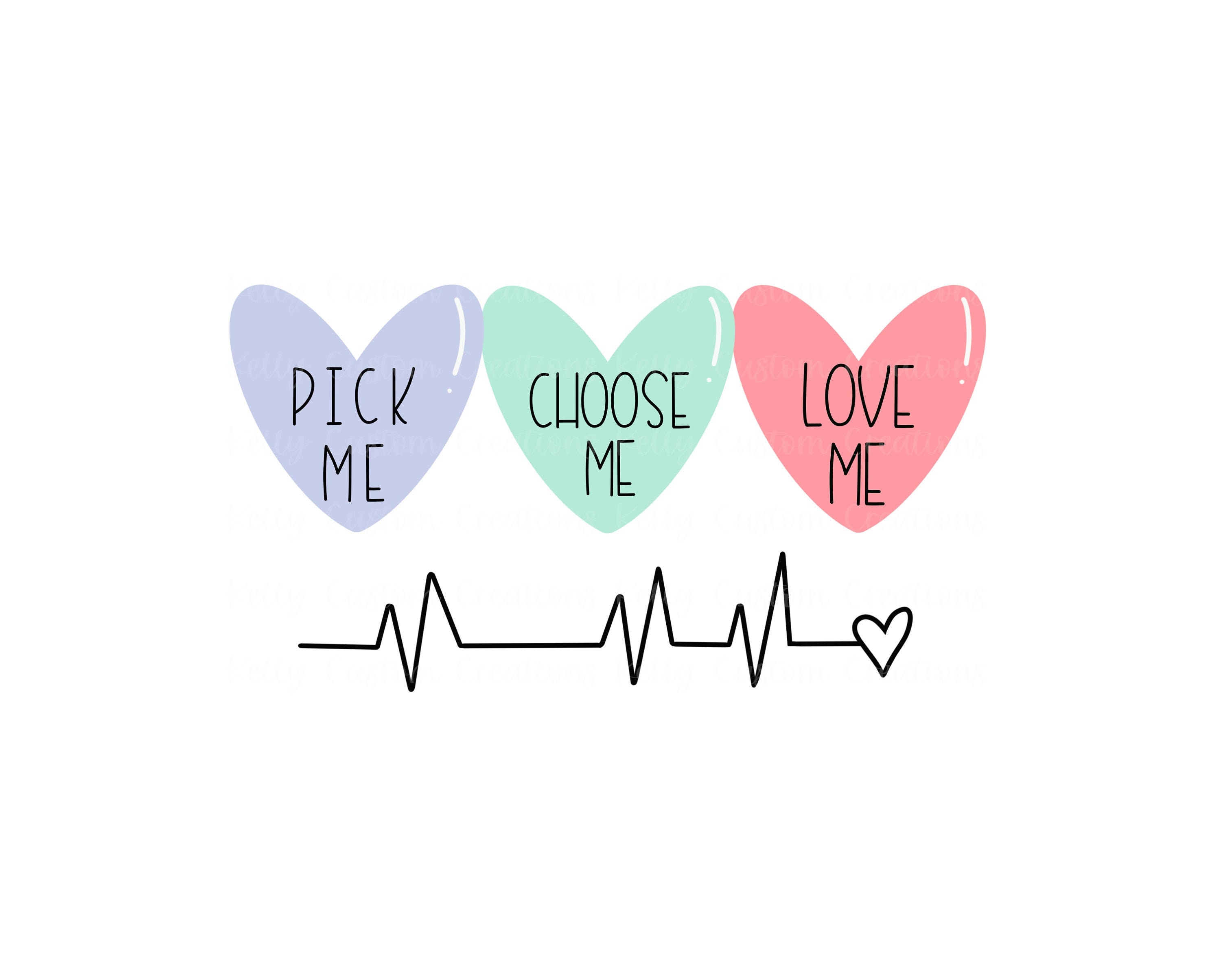 Pick Me Choose Me Love Me PNG Valentines Day Heart Image - Etsy