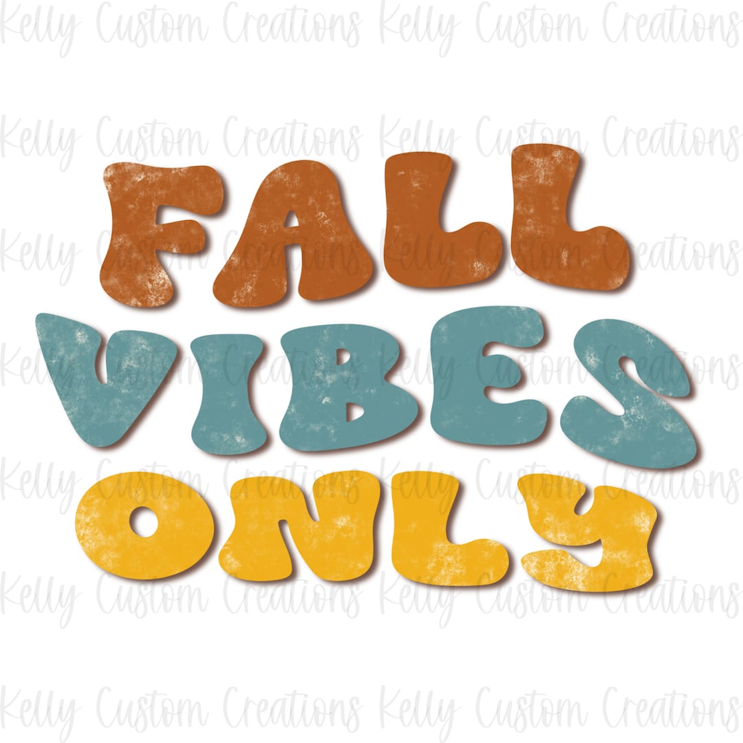 Fall Vibes Only PNG Sublimation Design PNG Sublimation Fall Fall Vibes ...