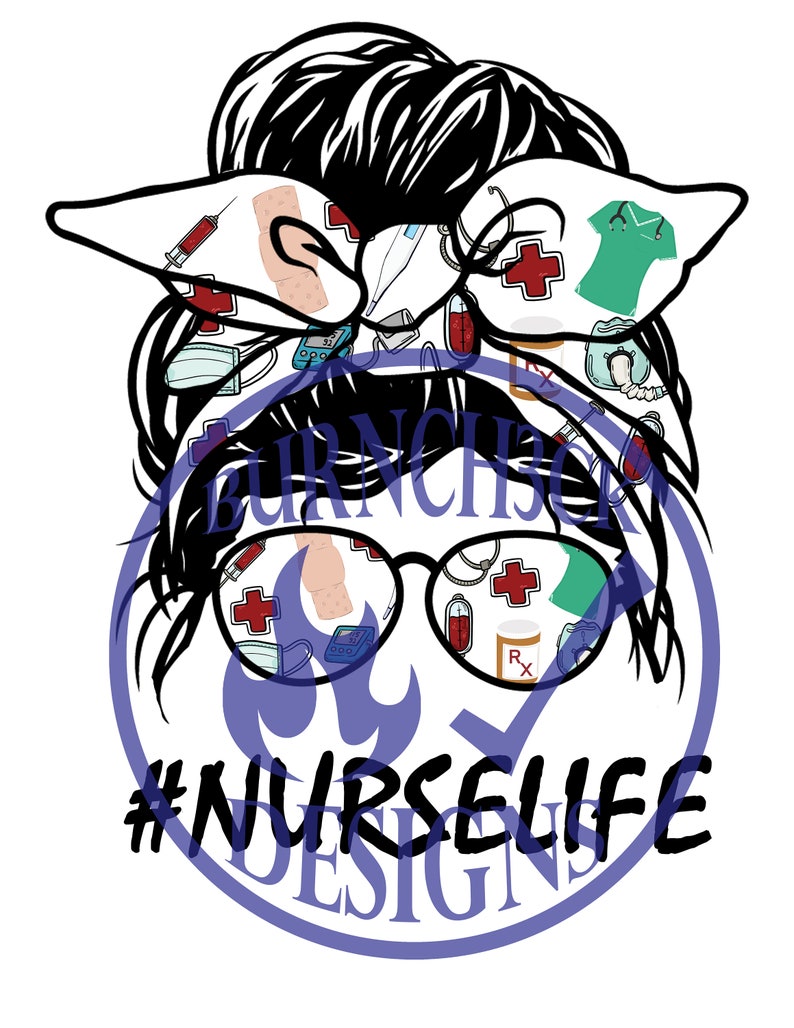 Messy Bun Nurse Life Png Svg Digital Download Etsy