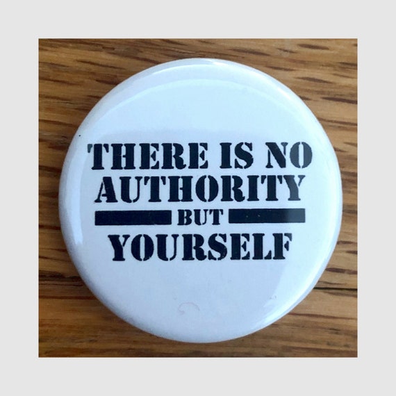 There Is No Authority But Yourself 1 25 Pinback Button Etsy there-is-no-authority-but-yourself-1-25-pinback-button-etsy