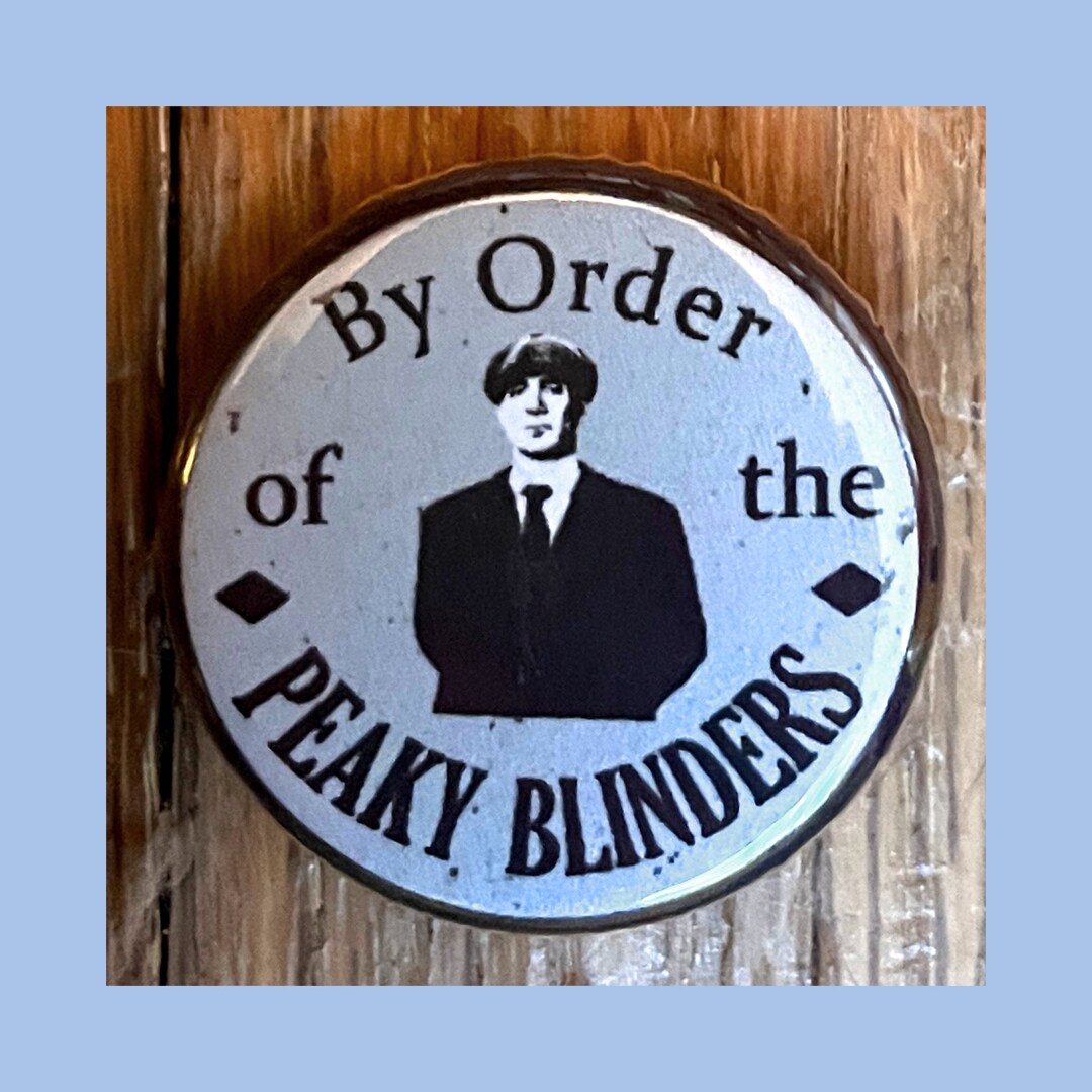By Order of the Peaky Blinders 1.25" Pinback Button, Thomas Shelby ...