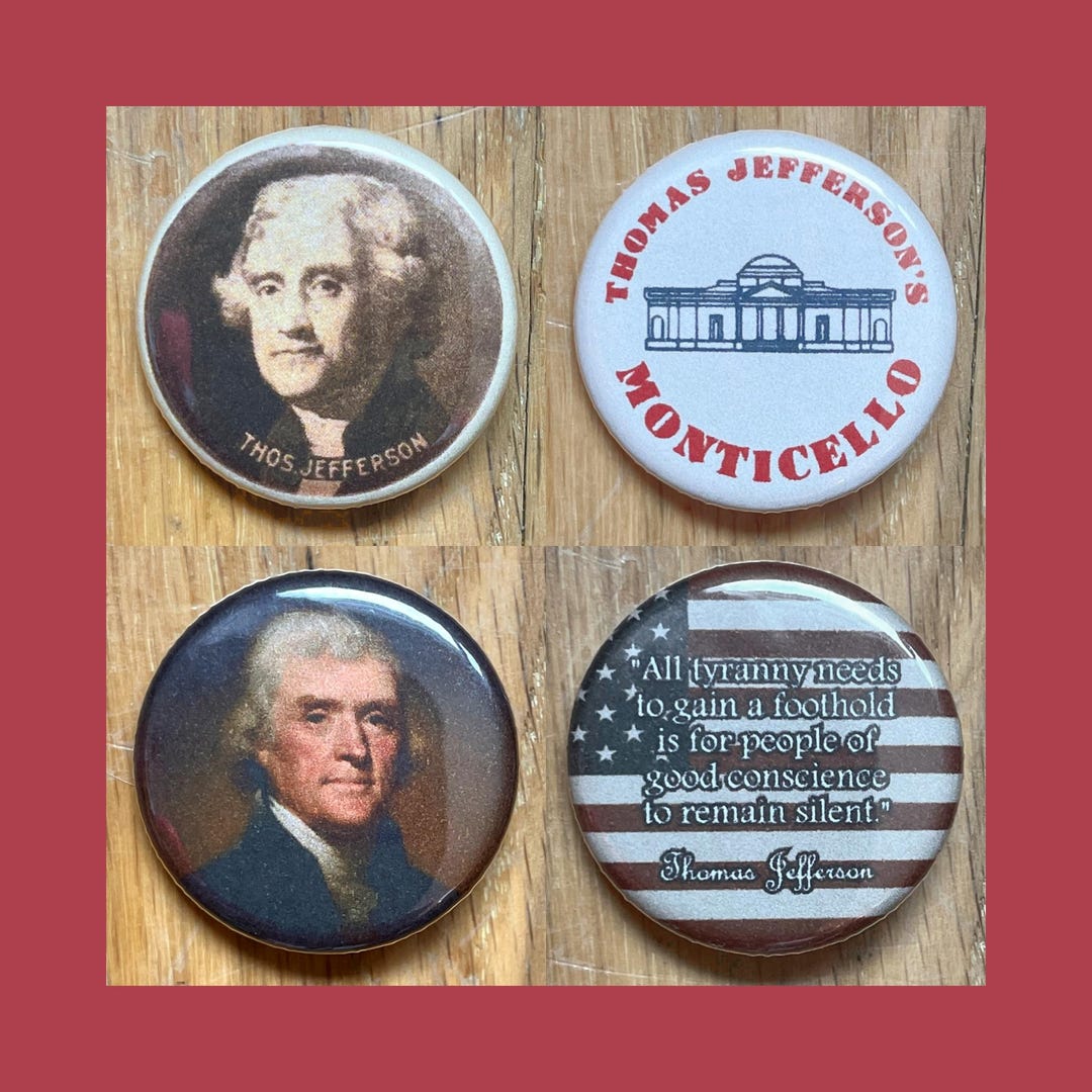 Thomas Jefferson 4 Pin Set, 1.25" Pinback, Monticello, Declaration of ...