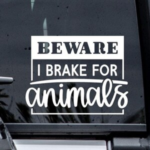 Beware I Brake for Animals Car Decal - Funny Wildlife Bumper Sticker - Etsy
