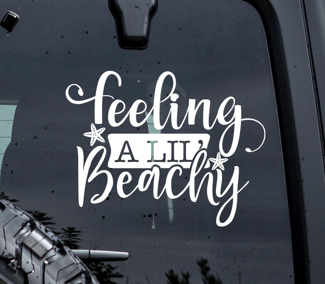 Feeling A Lil Beachy Car Decal: Beach Life Vinyl Sticker - Etsy