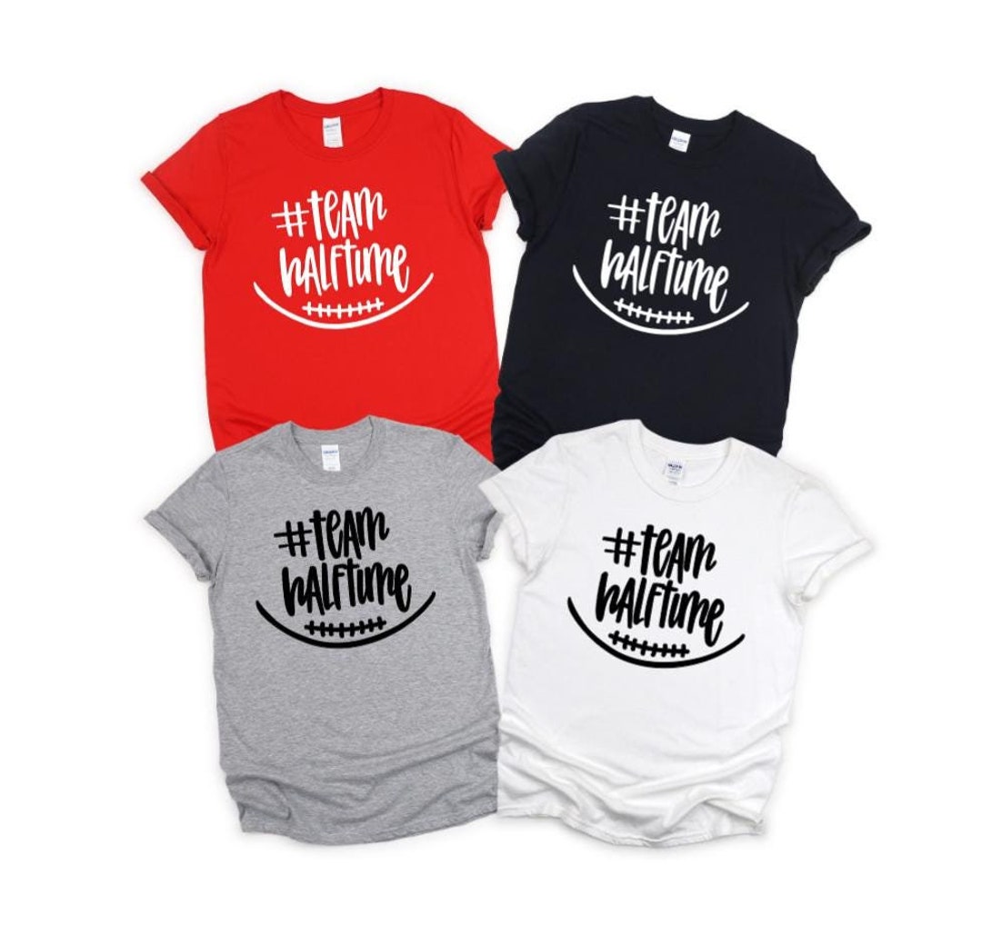Team Halftime Football Shirt, Team Halftime Band Shirt, Team Halftime ...