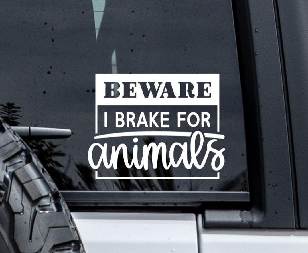 Beware I Brake for Animals Car Decal - Funny Wildlife Bumper Sticker - Etsy